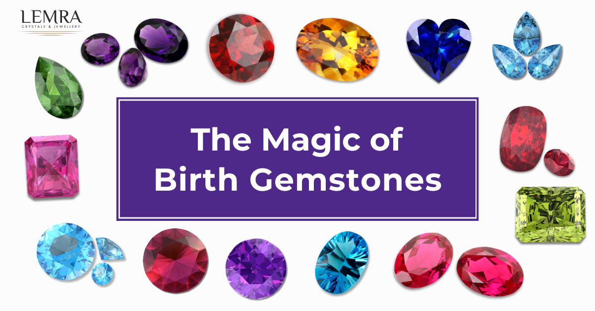 The Magic of Birth Gemstones: Meaning & History